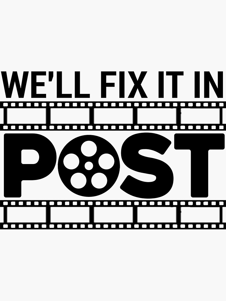 "We'll Fix it in Post" Sticker for Sale by The-happy-farm | Redbubble