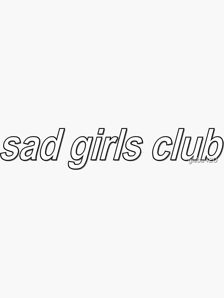 "sad girls club" Sticker for Sale by gleba420 | Redbubble