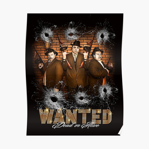 "Wanted al Capone Pablo Escobar El Chapo" Poster for Sale by ...