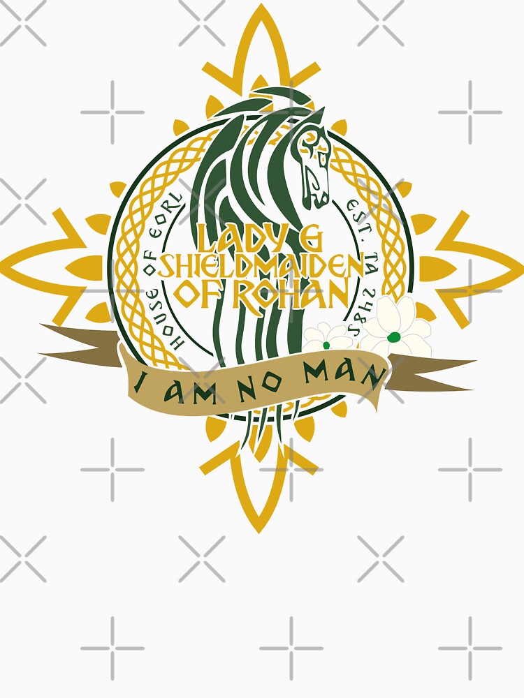 "House of Eorl - Eowyn I am no man" T-shirt for Sale by Vryla ...