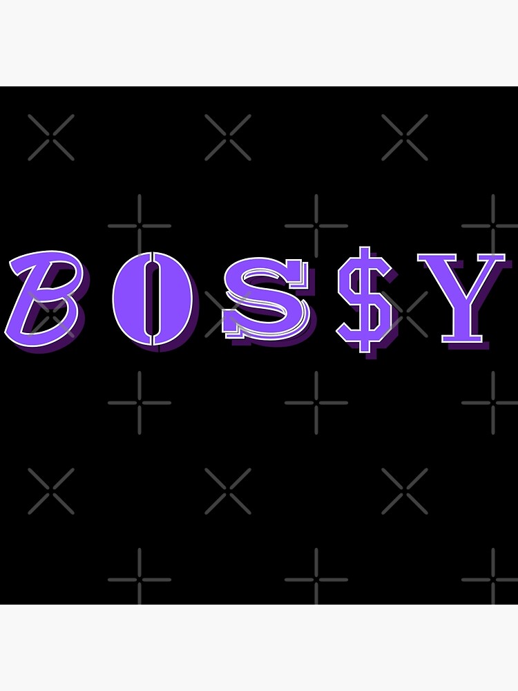 "Bossy - Funny Cool Vibrant Word Art" Poster for Sale by AzZoozoro ...