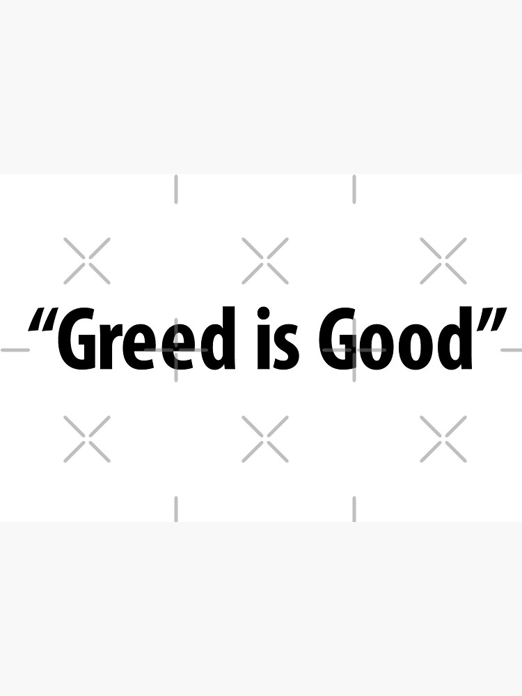 "Greed is good Quotes" Sticker for Sale by cloirecrom | Redbubble
