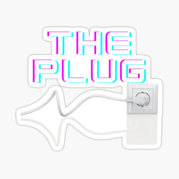 "The Plug - Literally, the plug" Sticker for Sale by TheMajesTee ...