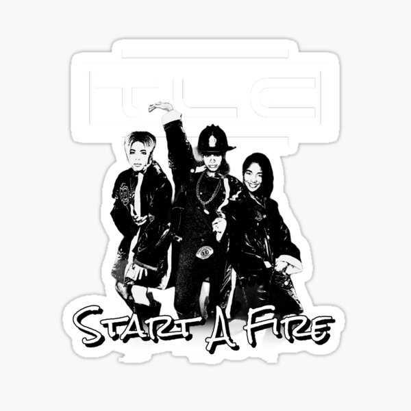 "TLC Start A Fire" Sticker for Sale by McDolphinJuice | Redbubble