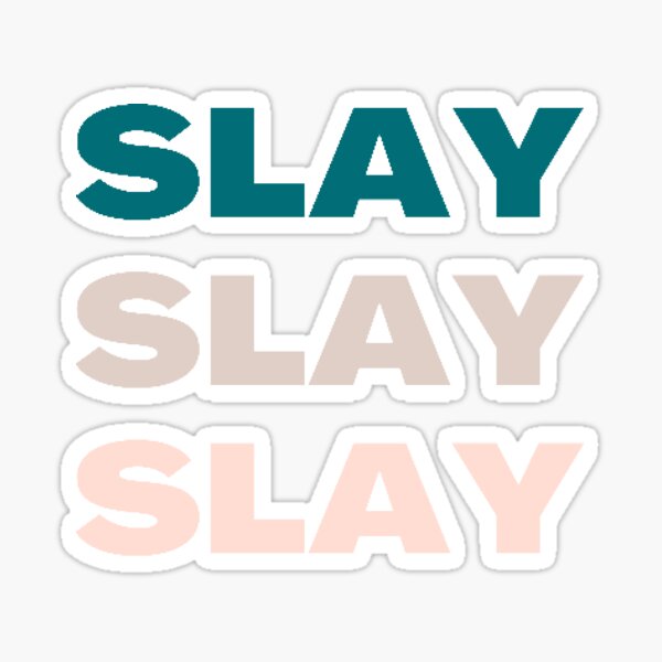 "SLAY" Sticker for Sale by CanOfBees | Redbubble