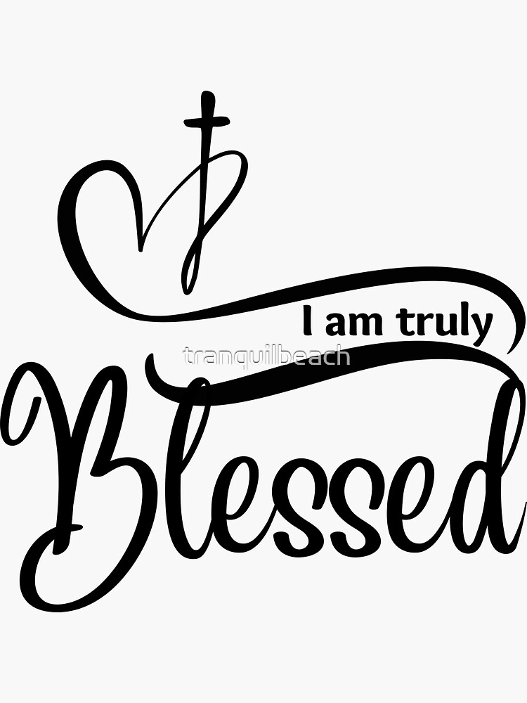 "I am truly BLESSED with heart and cross" Sticker for Sale by ...
