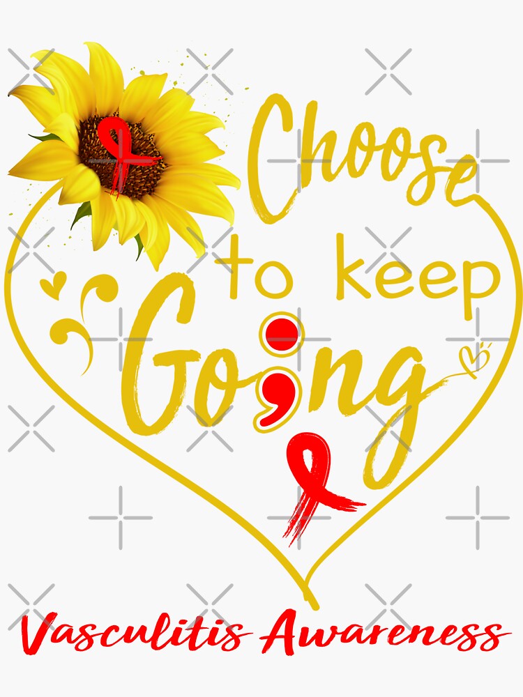 "Vasculitis Awareness Choose To Keep Going" Sticker for Sale by ...