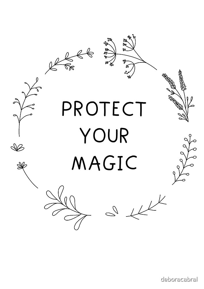 "protect your magic" by deboracabral | Redbubble