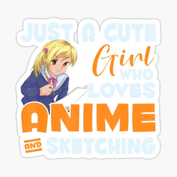 Pegatina «Solo una chica linda que ama el anime y dibujar anime otaku ...