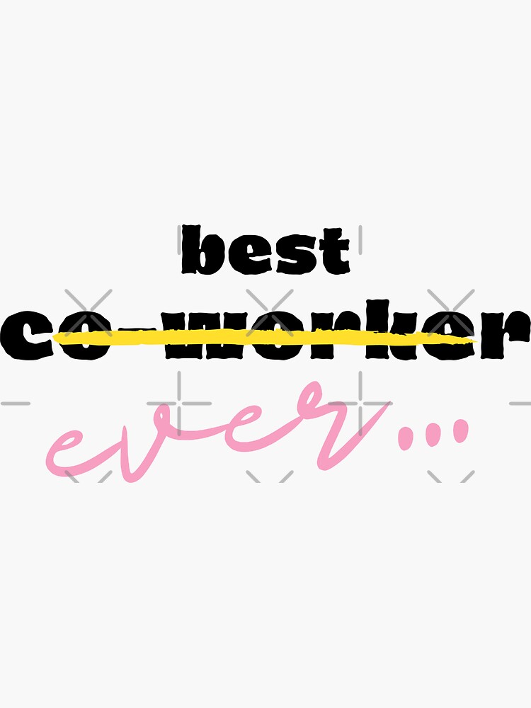 "Best Co-Worker Ever" Sticker for Sale by funkies | Redbubble
