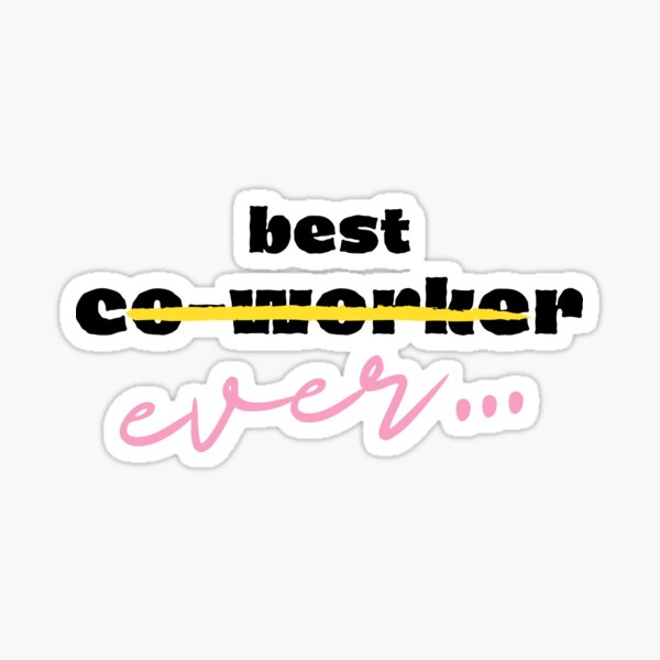 "Best Co-Worker Ever" Sticker for Sale by funkies | Redbubble