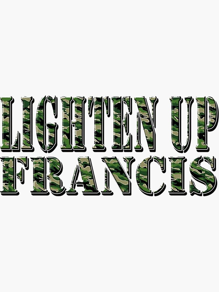"LIGHTEN UP FRANCIS" Sticker for Sale by odilaschulze | Redbubble