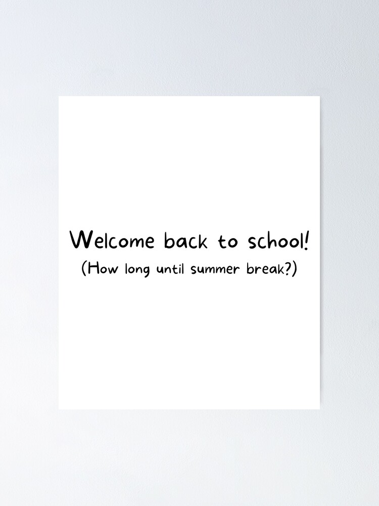 "Welcome back to school! (How long until summer break?) (light ...