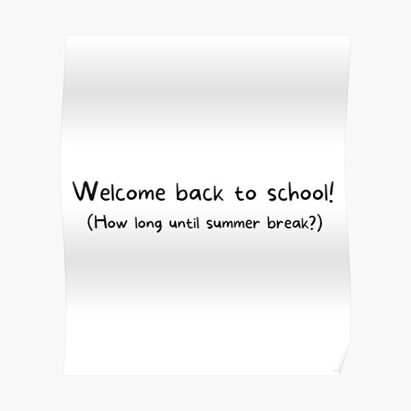"Welcome back to school! (How long until summer break?) (light ...