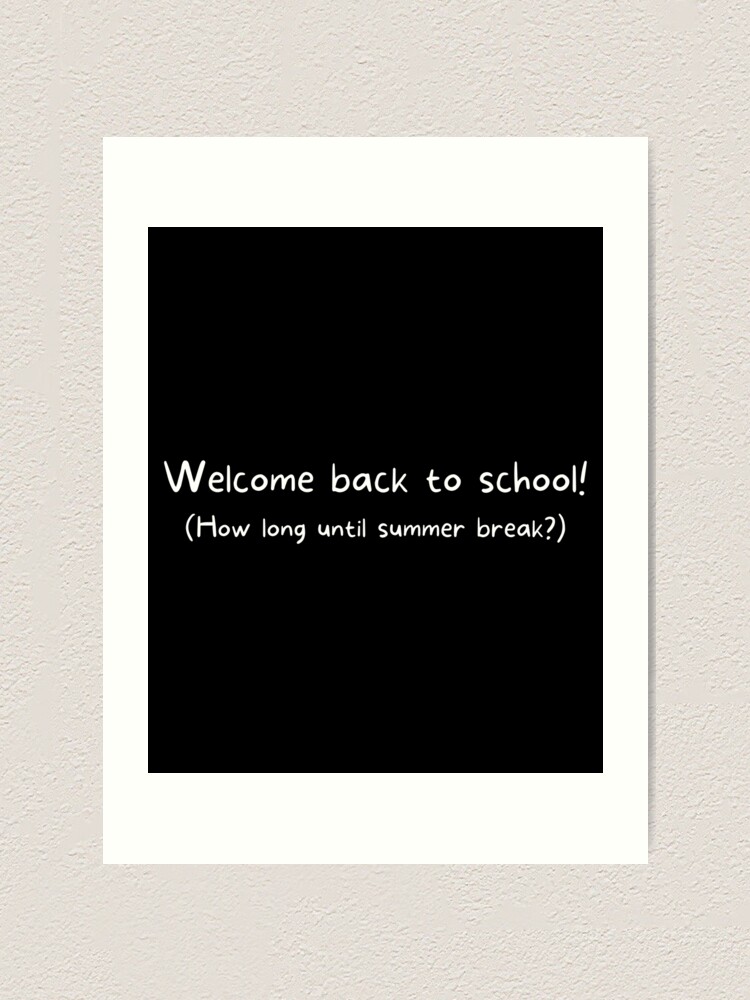 "Welcome back to school! (How long until summer break?) (dark ...