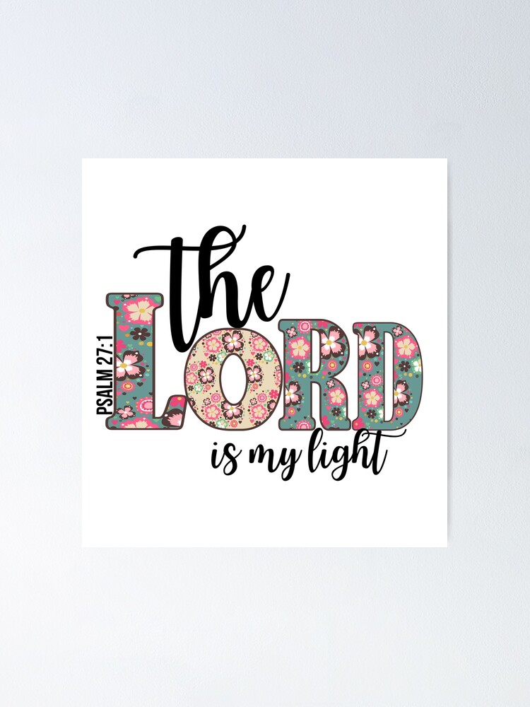 "Christian quote The Lord is my light" Poster for Sale by BrunetteMo ...