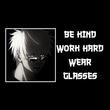 "Be Kind Work Hard Wear Glasses - Gojo Satoru" Sticker for Sale by yoku ...