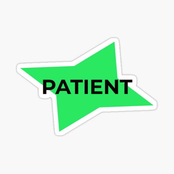 "Patient" Sticker for Sale by byrne-ma | Redbubble