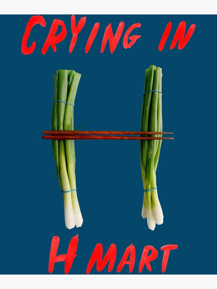 "Crying In H Mart Leek " Poster for Sale by LionelNelson | Redbubble