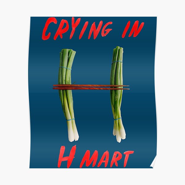 "Crying In H Mart Leek " Poster for Sale by LionelNelson | Redbubble