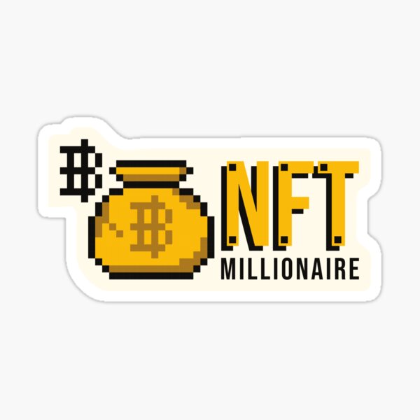 "Become A NFT Millionaire" Sticker for Sale by PixyStickers | Redbubble