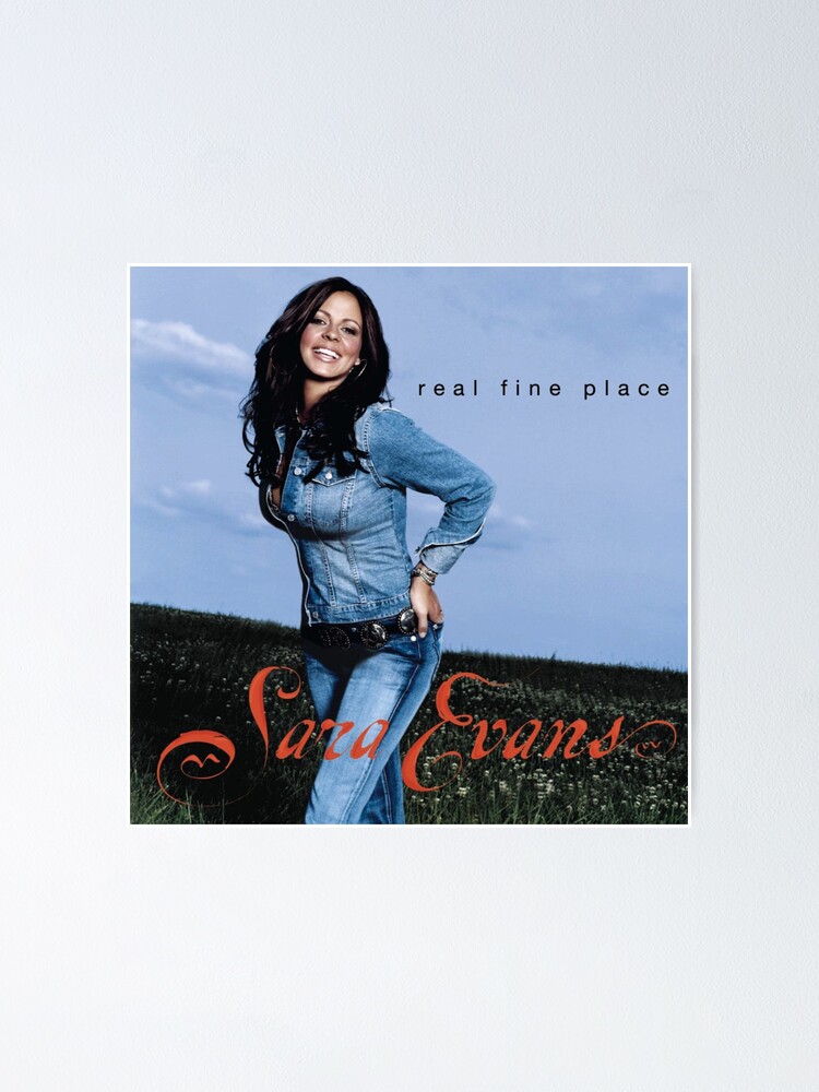 "Sara Evans real fine place" Poster for Sale by DebraCrowell | Redbubble