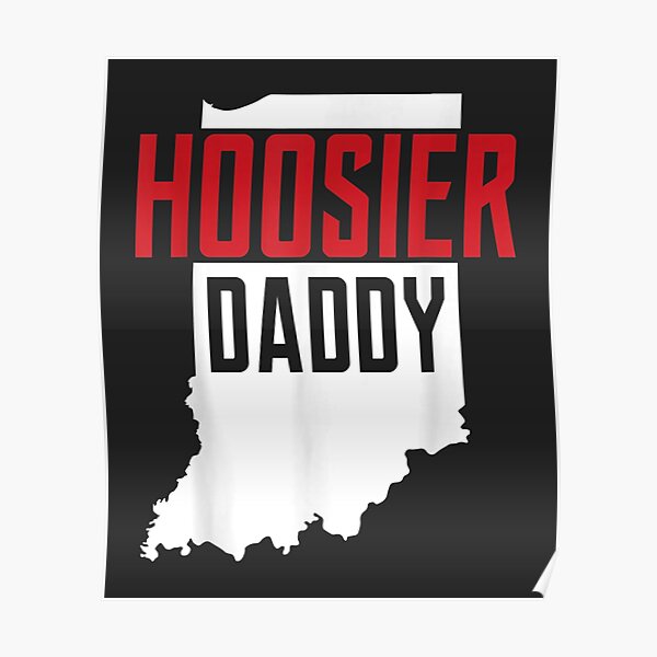 "Hoosier Daddy Indiana State Map Gift" Poster for Sale by ChaseJohns ...