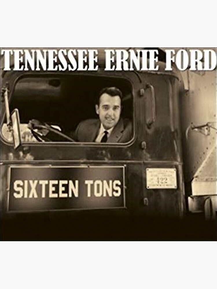 "tennessee ernie ford sixteen tons" Sticker for Sale by LuisLee99 ...