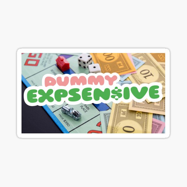 "DUMMY EXPENSIVE" Sticker for Sale by deanysl | Redbubble