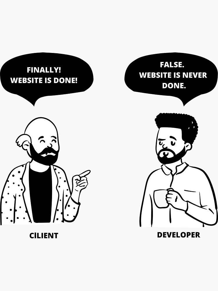Software Developer Meme Programmer Coder Joke Website Is Done Website Is Never Done Sticker