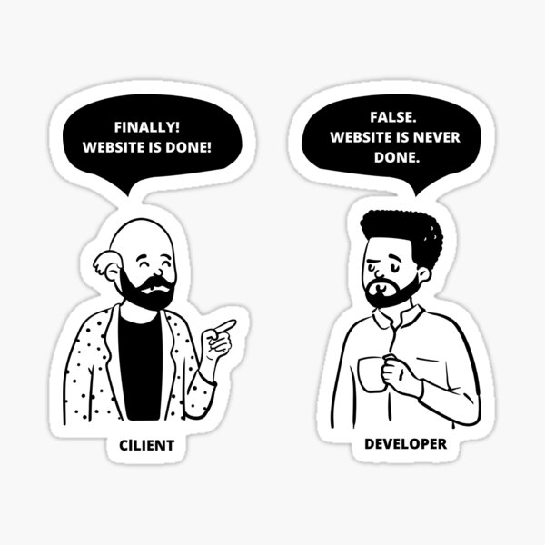 Software Developer Meme Programmer Coder Joke Website Is Done Website Is Never Done Sticker