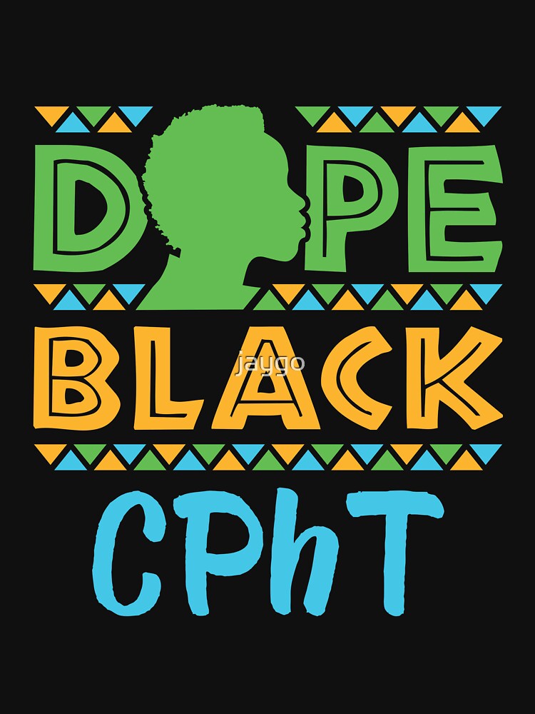 "Dope Black CPhT Pharmacy Tech" T-shirt for Sale by jaygo | Redbubble ...