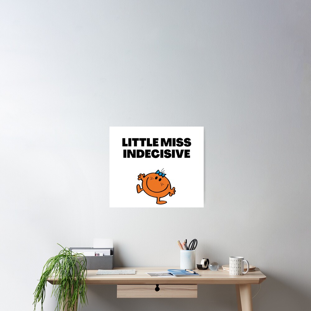 "Little Miss Indecisive Meme" Poster for Sale by monteartist | Redbubble