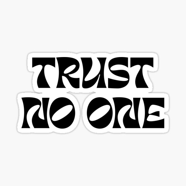 "Trust No One" Sticker for Sale by yogapratamah | Redbubble