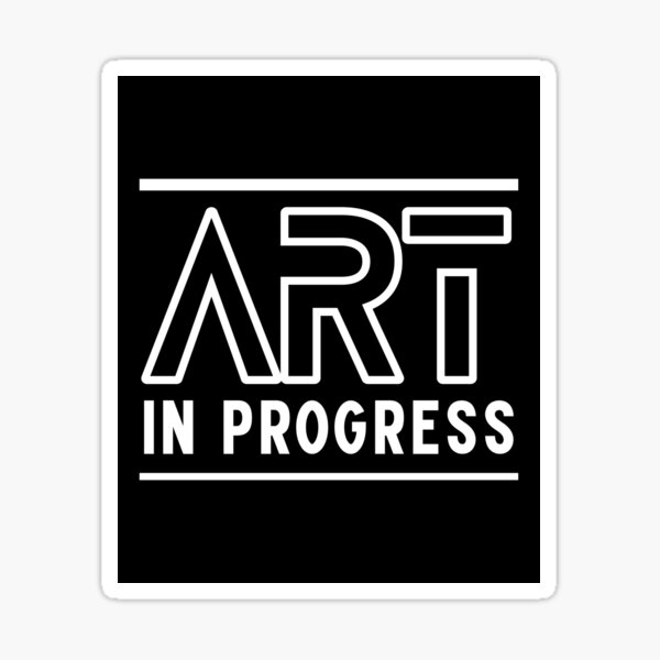 "Art in Progress" Sticker for Sale by coolhit | Redbubble