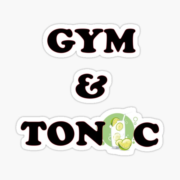 "gym and tonic" Sticker for Sale by Prince-desart | Redbubble