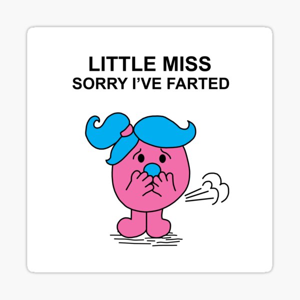 "Little Miss Sorry I've Farted" Sticker for Sale by Scatthecat | Redbubble