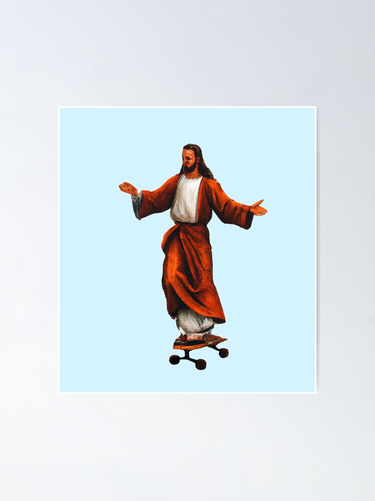"Funny Skateboarding Meme - Jesus On A Skateboard - Skate Art" Poster ...
