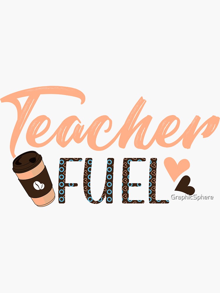 "Teachers Day Teacher fuel" Sticker for Sale by GraphicSphere | Redbubble