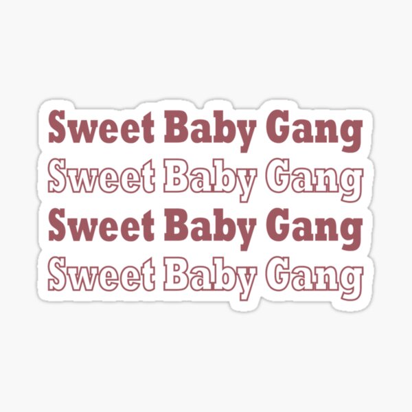 "Sweet Baby Gang" Sticker for Sale by FidelRoob | Redbubble
