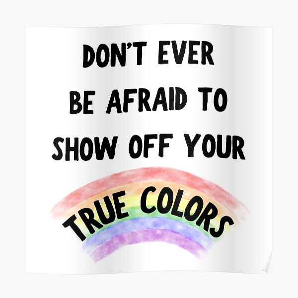 "Don't Ever Be Afraid To Show Off Your True Colors Transparent Rainbow ...