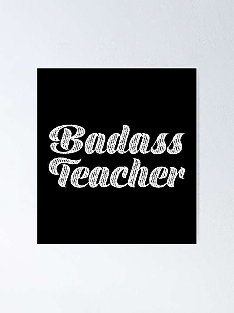 "Badass Teacher Typography" Poster for Sale by James-Apinardo | Redbubble