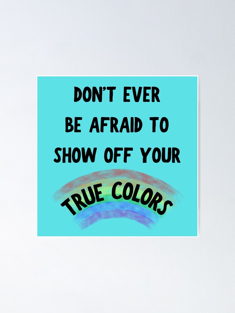 "Don't Ever Be Afraid To Show Off Your True Colors Transparent Rainbow ...