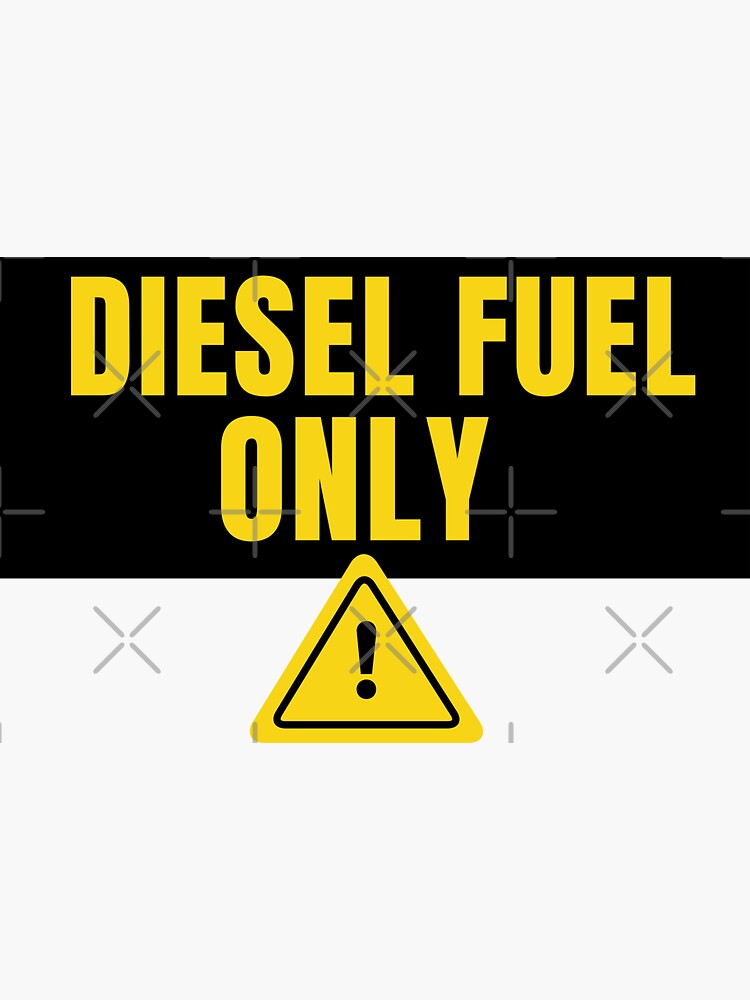 "Diesel Fuel Only" Sticker for Sale by mohamedht | Redbubble