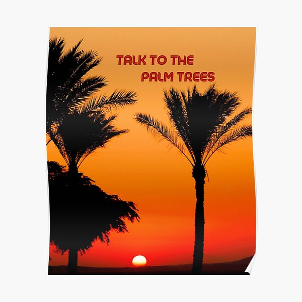 "Talk to the palm trees | summer palm tree quotes" Poster for Sale by ...