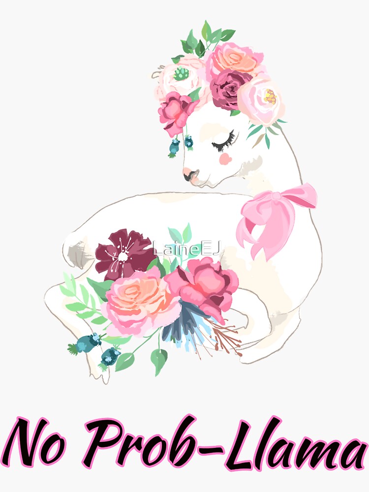 "No Prob llama, No Prob-llama, lovely llma" Sticker for Sale by LaineEJ ...