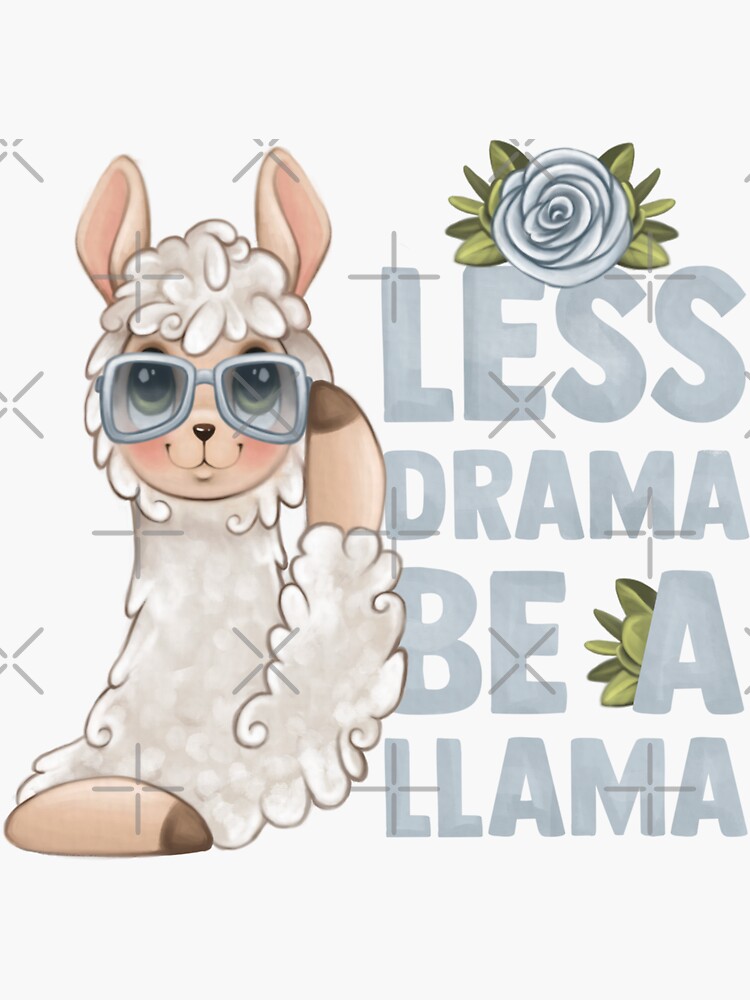 "LESS DRAMA BE A LLAMA" Sticker for Sale by PRINYOS | Redbubble