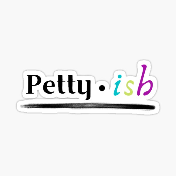 "Petty-ish" Sticker for Sale by Saffarii | Redbubble