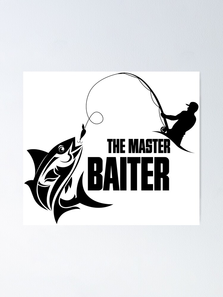 "The master baiter" Poster for Sale by komofficial | Redbubble