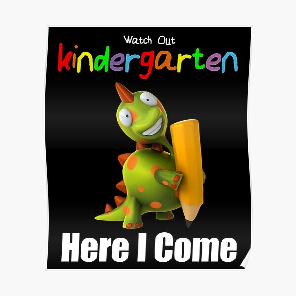 "Watch Out Kindergarten Here I Come Dinosaur" Poster for Sale by ...